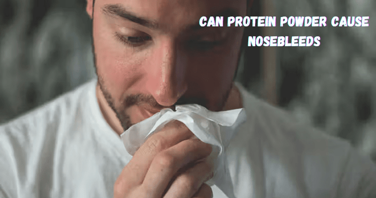 Can Protein Powder Cause Nosebleeds - Rip Toned